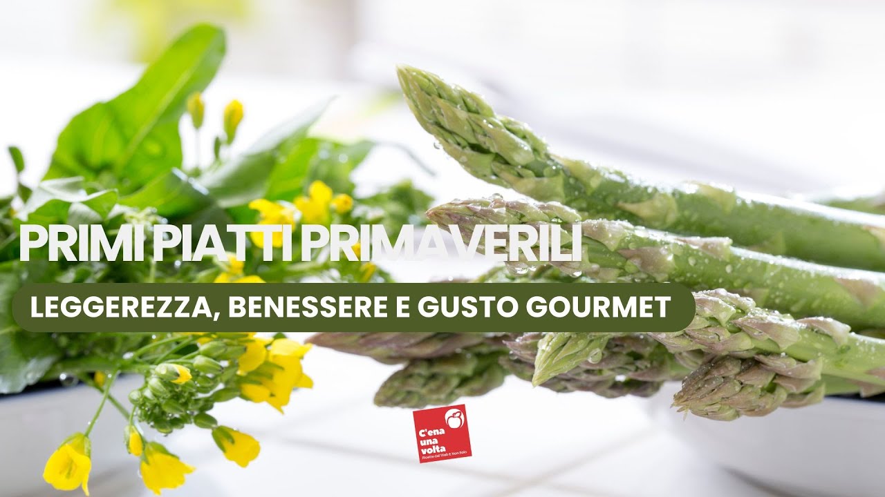 Primi Piatti di Primavera Gourmet e Light - YouTube