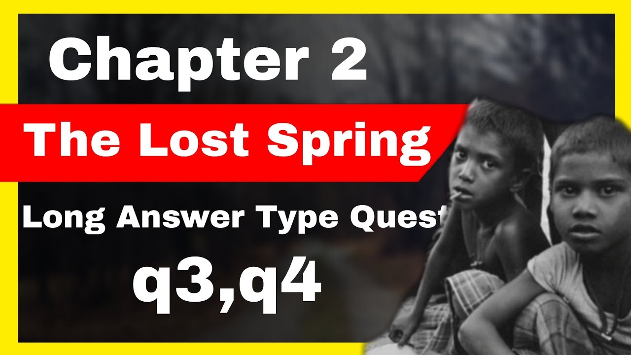 Long Answer Type Question of Chapter 2 (The Lost Spring). Q3, Q4. Class ...