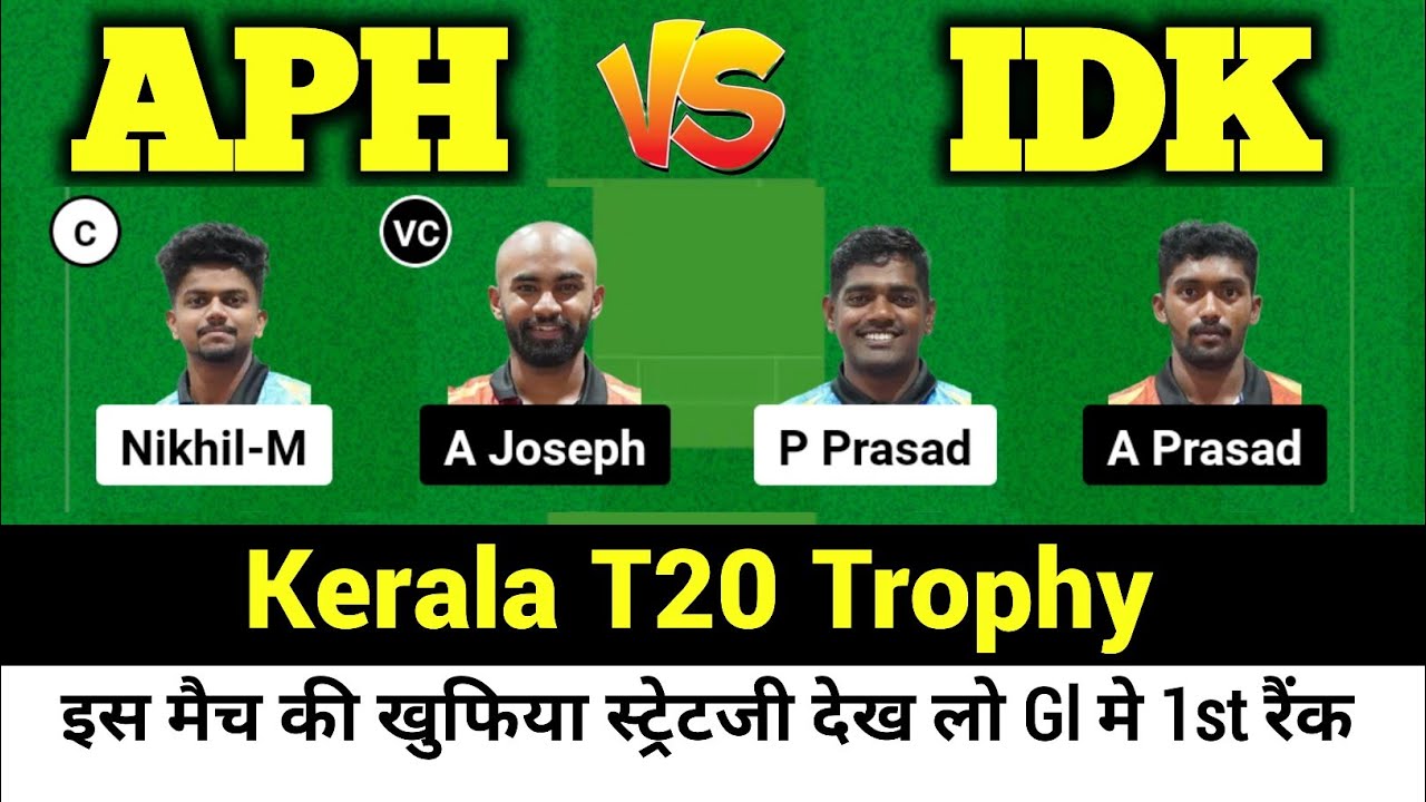 APH vs IDK Kerla T20 Trophy Dream11 Team Team Today| Aph vs Idk| Aph vs ...