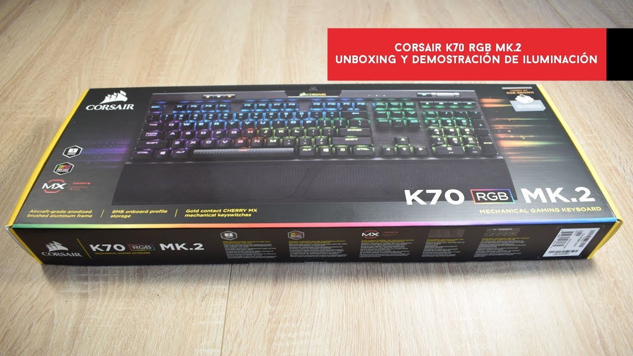 Corsair K70 RGB MK.2. Unboxing y demostración de iluminación - YouTube