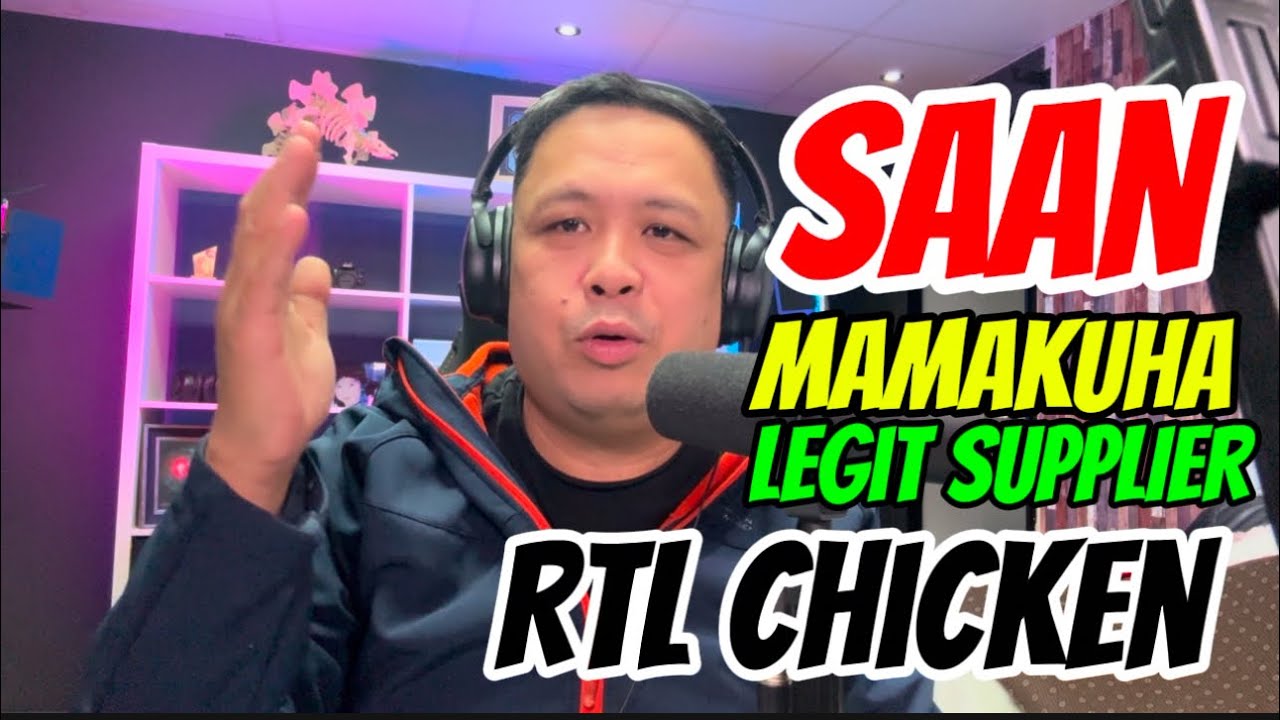 RTL CHICKEN BEGINNER’S GUIDE: SAAN MAY LEGIT NA SUPPLIER NG RTL CHICKEN ...