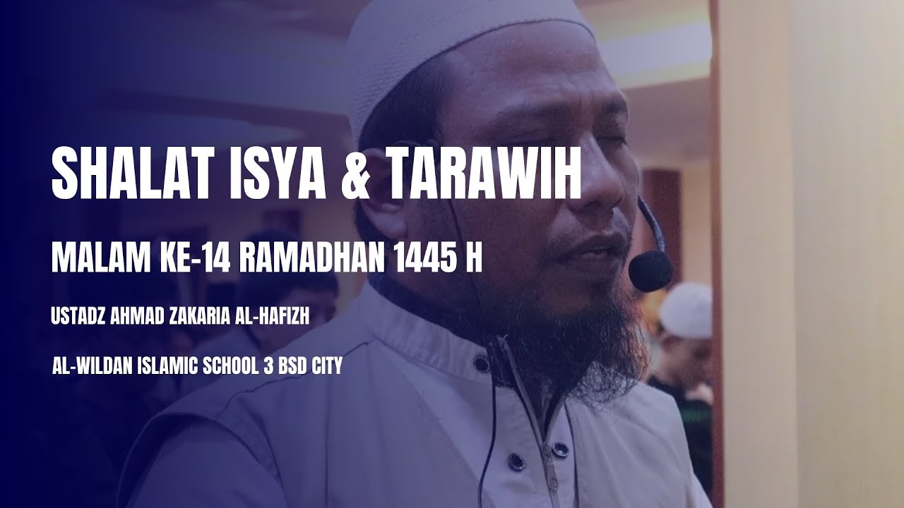 TARAWIH MALAM KE-14 DI AL-WILDAN 3 | USTADZ AHMAD ZAKARIA - YouTube