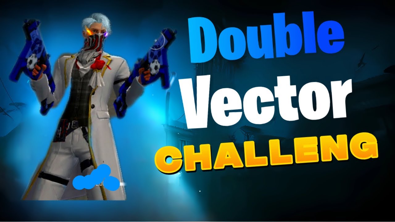 Double Vector Challenge .Free Fire.. me First Time.. - YouTube