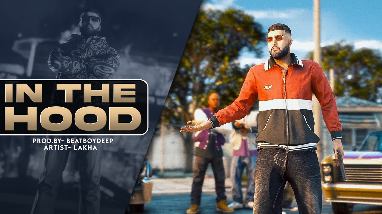 LAKHA - In The Hood [Official Video] Prod.by- BeatBoiDeep - YouTube