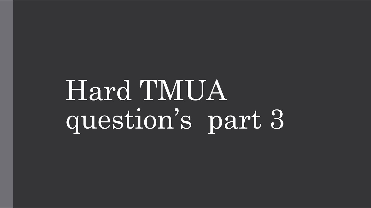 Daily Hard TMUA Paper 1 Questions | Part 3 - YouTube