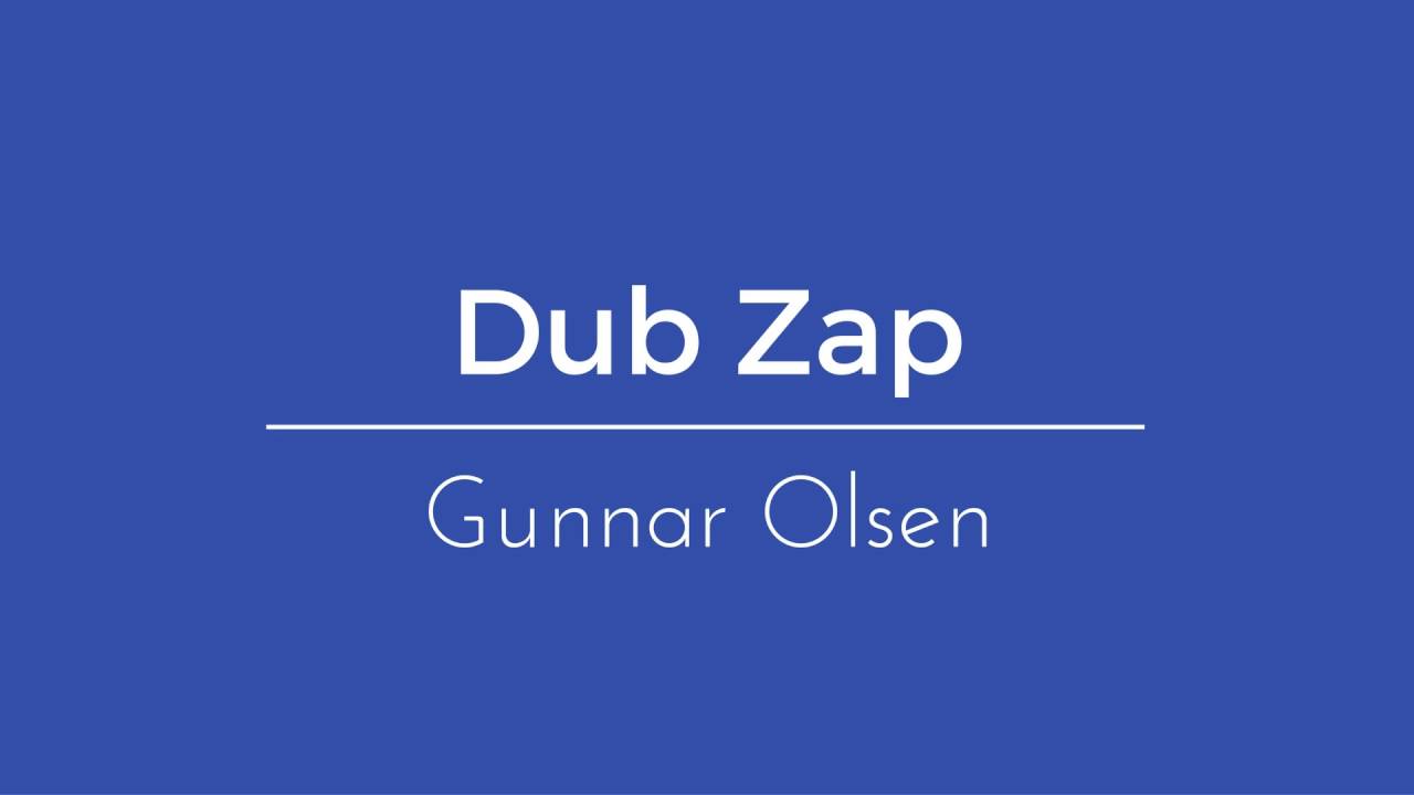Dub Zap - Gunnar Olsen - YouTube