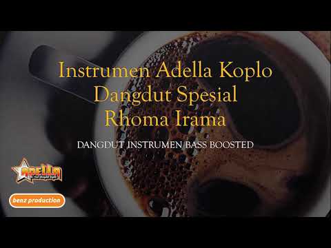 INSTRUMEN ADELLA RHOMA IRAMA DANGDUT KOPLO KALEM LAWAS BASS GLERR COCOK UNTUK SANTAI DAN CEK SOUND