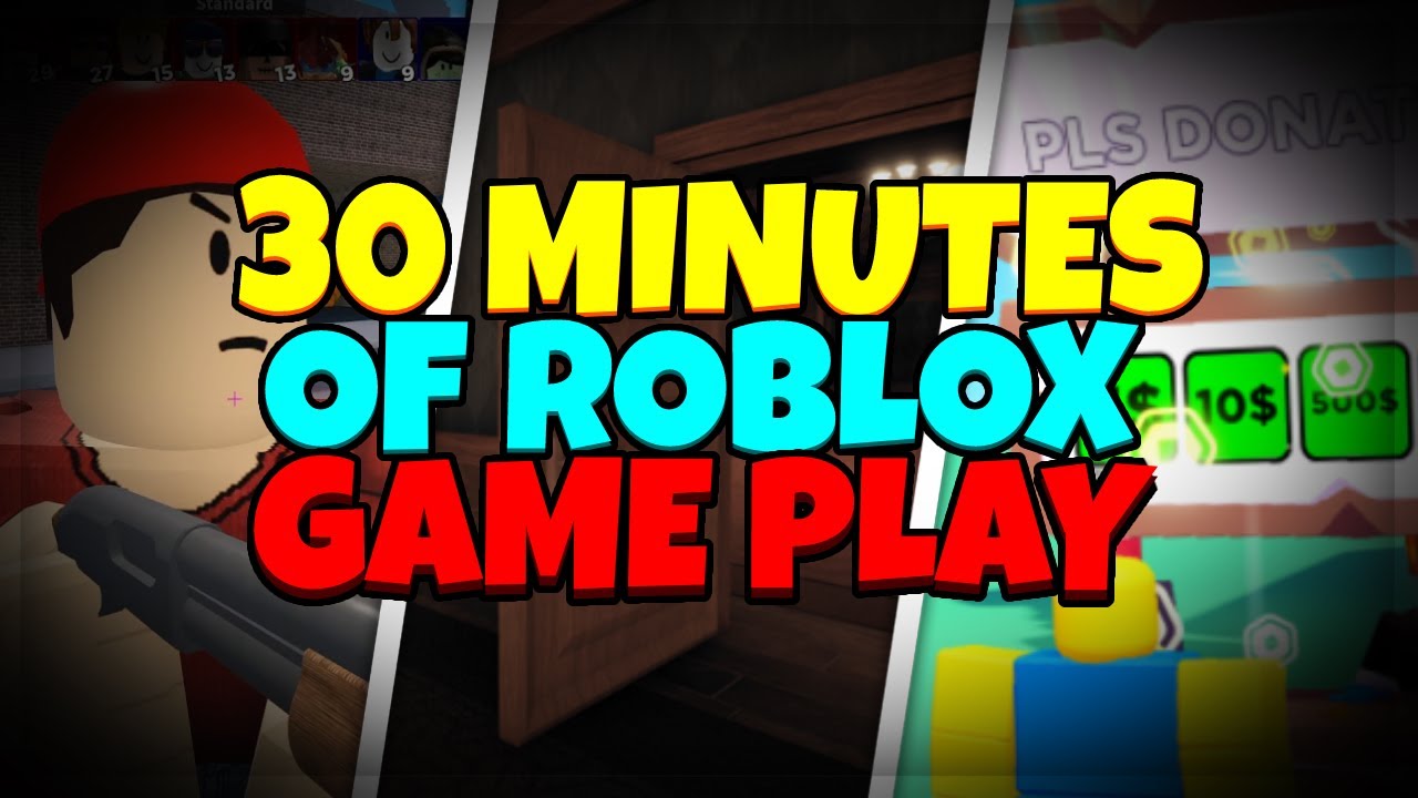 30 Minutes Of Roblox Gameplay - YouTube