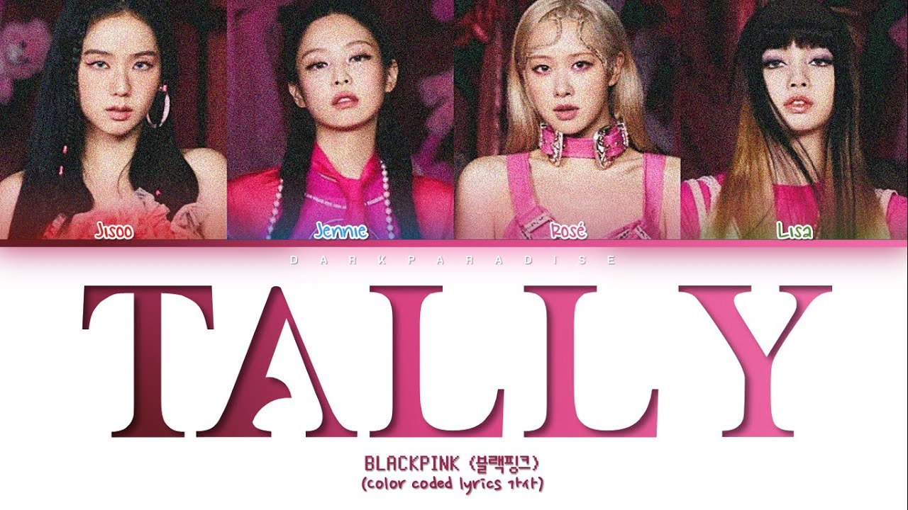 BLACKPINK - Tally (Color Coded Lyrics) - YouTube