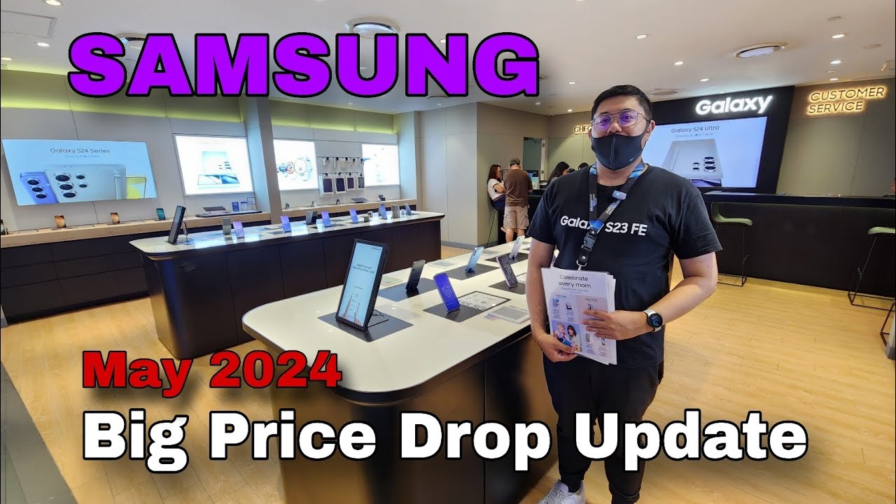 SAMSUNG | BIG Price Drop Update May 2024 | Galaxy S23 Series | Galaxy ...