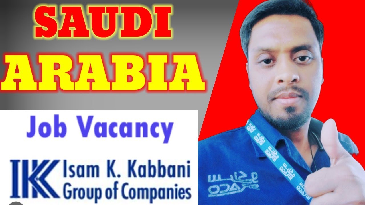 Saudi jobs ISAM KHAIRI KABBANI GROUP | Saudi job vacancy 2023 | Saudi ...