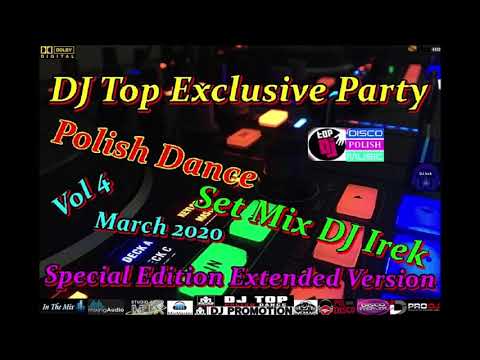DJ Top Exclusive Party Polish Dance Set Mix DJ Irek Vol 4 March 2020 (Special Edit Extended Version)