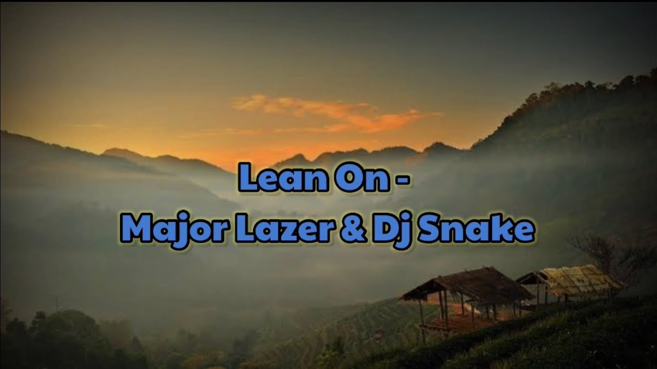 Lean On - Major Lazer & Dj Snake - YouTube