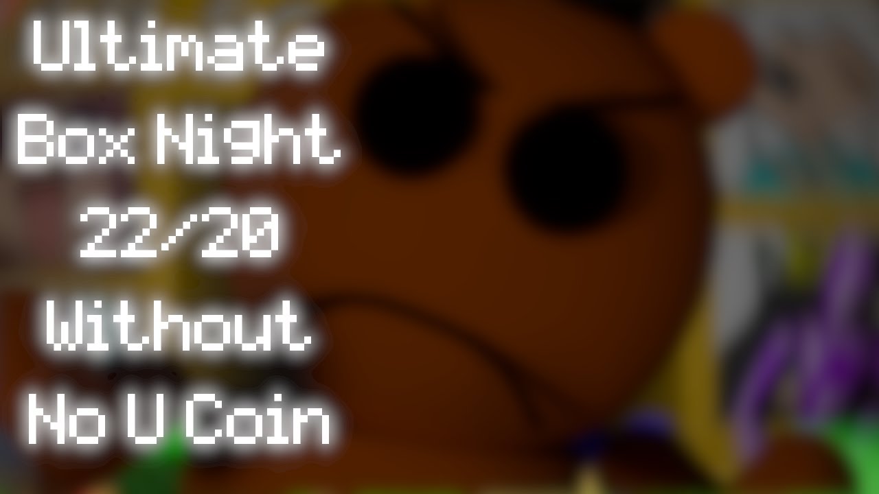 Ultimate Box Night 22/20 Without No U Coin! - YouTube