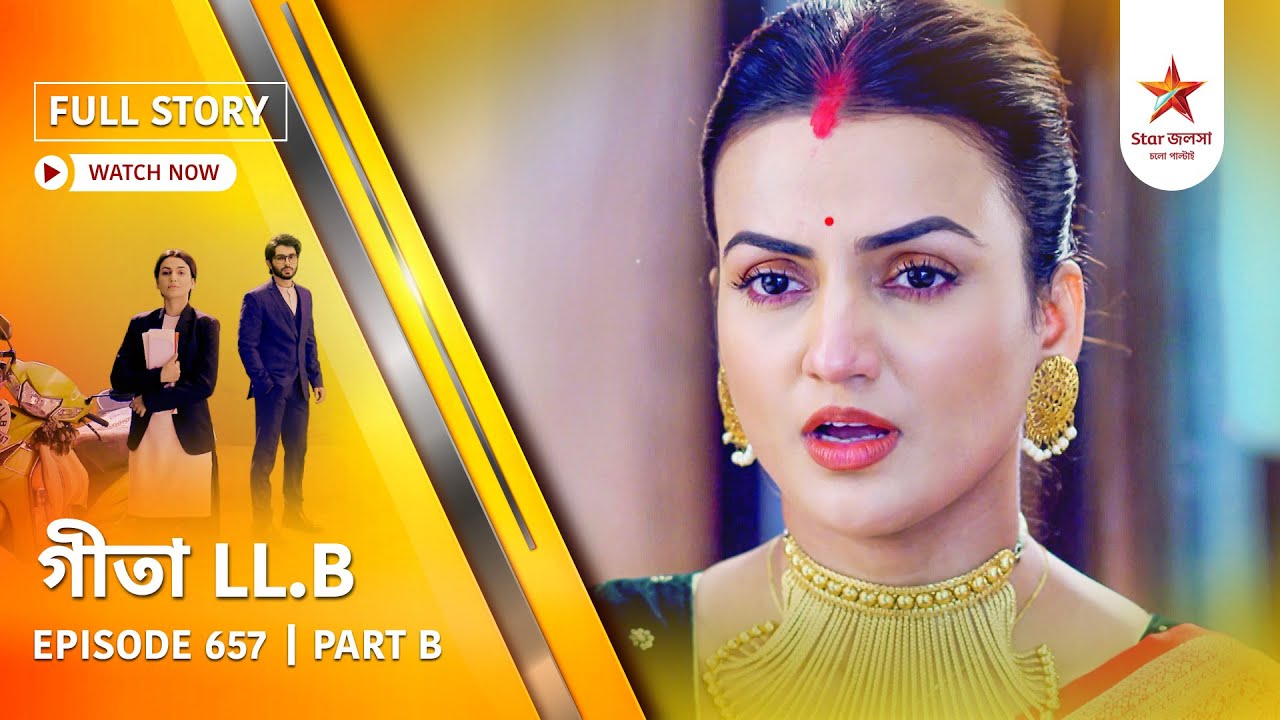 Full Story | Geeta LL.B | Episode 657 | Part B - YouTube