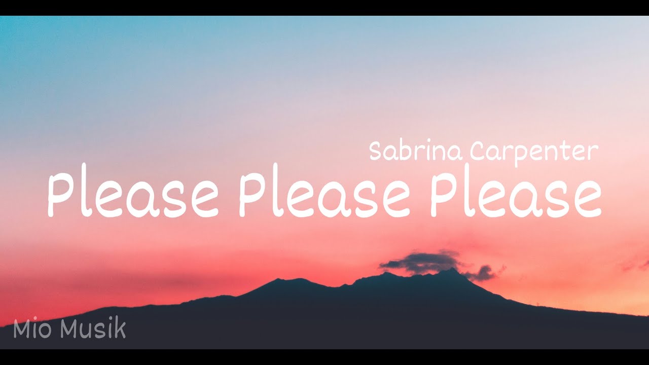 Sabrina Carpenter - Please Please Please (Lyrics) - YouTube