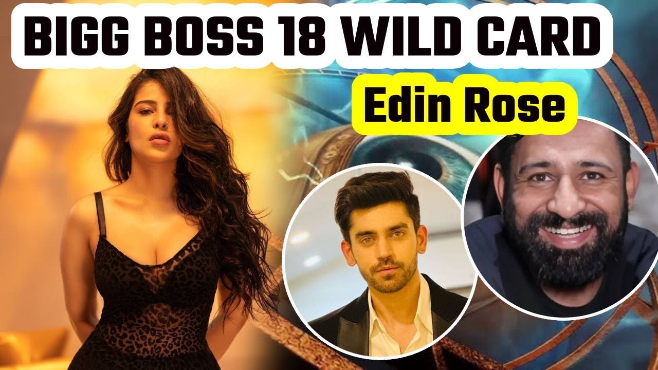 Bigg Boss 18: WILD CARD ENTRY 🥳 Edin Rose किसके साथ करेंगी घर में साजिश ...