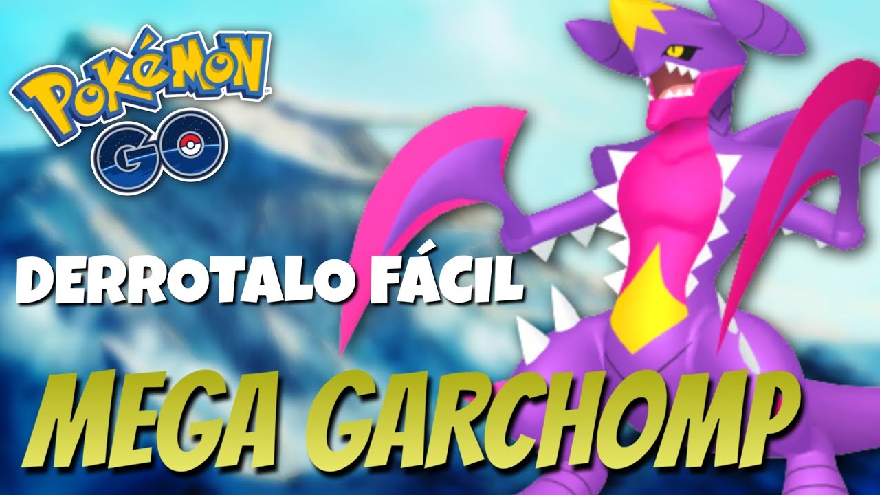 🐲¡CÓMO DERROTAR A MEGA GARCHOMP, MEJORES COUNTERS Y PVP!🐲 - Pokémon GO ...