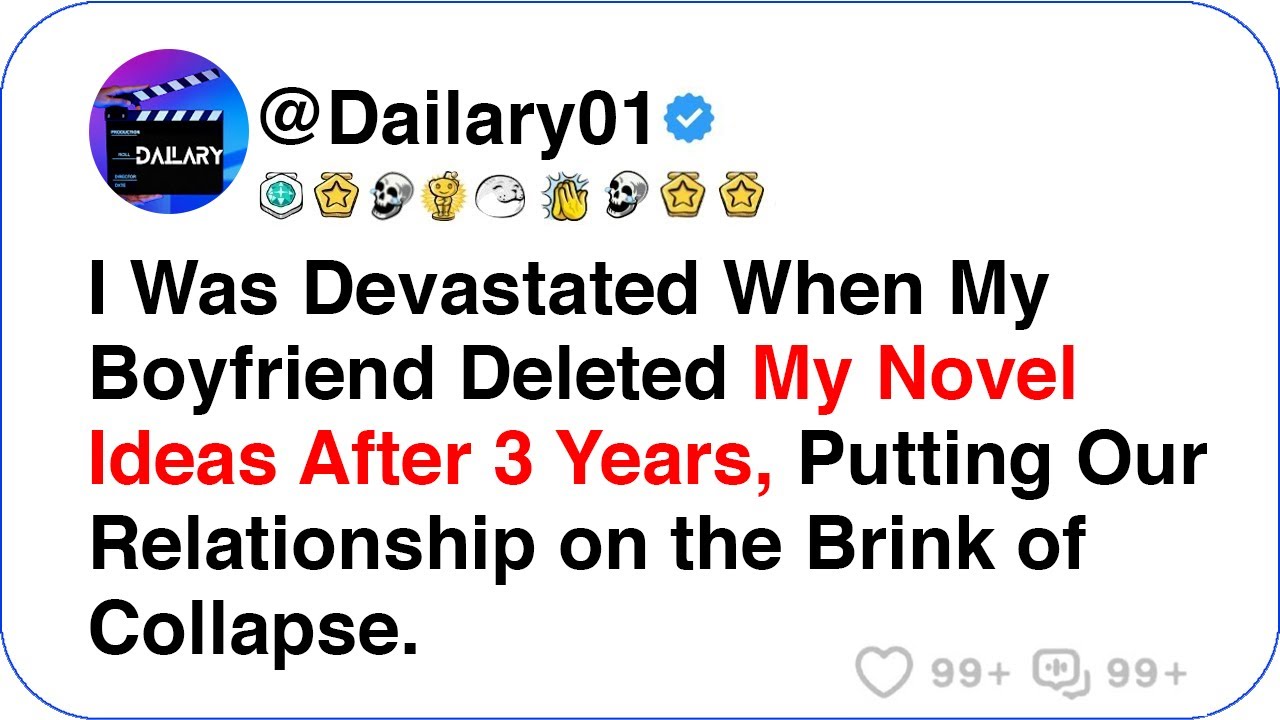 My Boyfriend Deleted My Novel Ideas After 3 Years, Putting Our ...