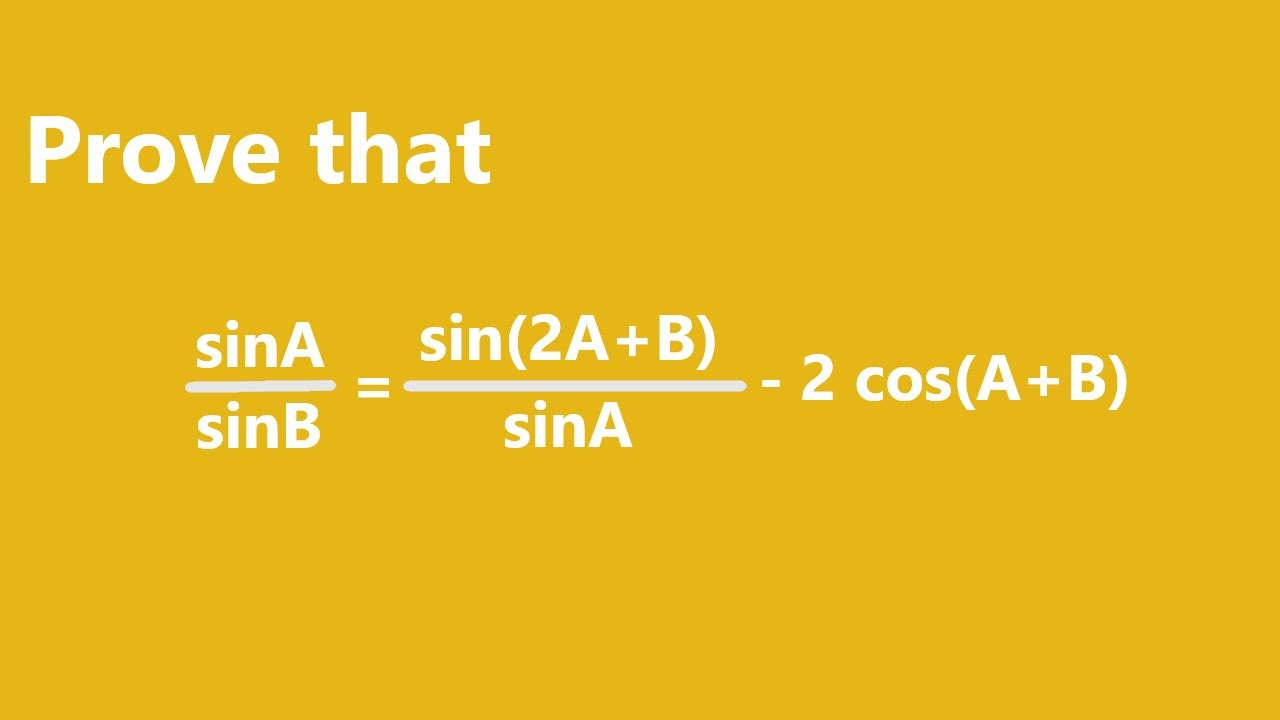 Prove that sinB/sinA=sin(2A+B)/sinA-2cos(A+B) - YouTube