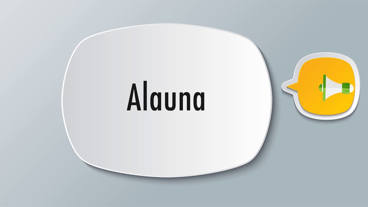 How To Pronounce Alauna - YouTube