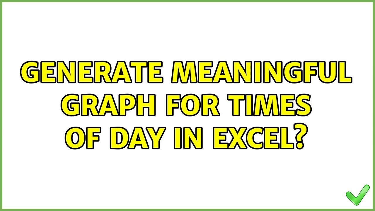 Generate meaningful graph for times of day in Excel? (2 Solutions ...