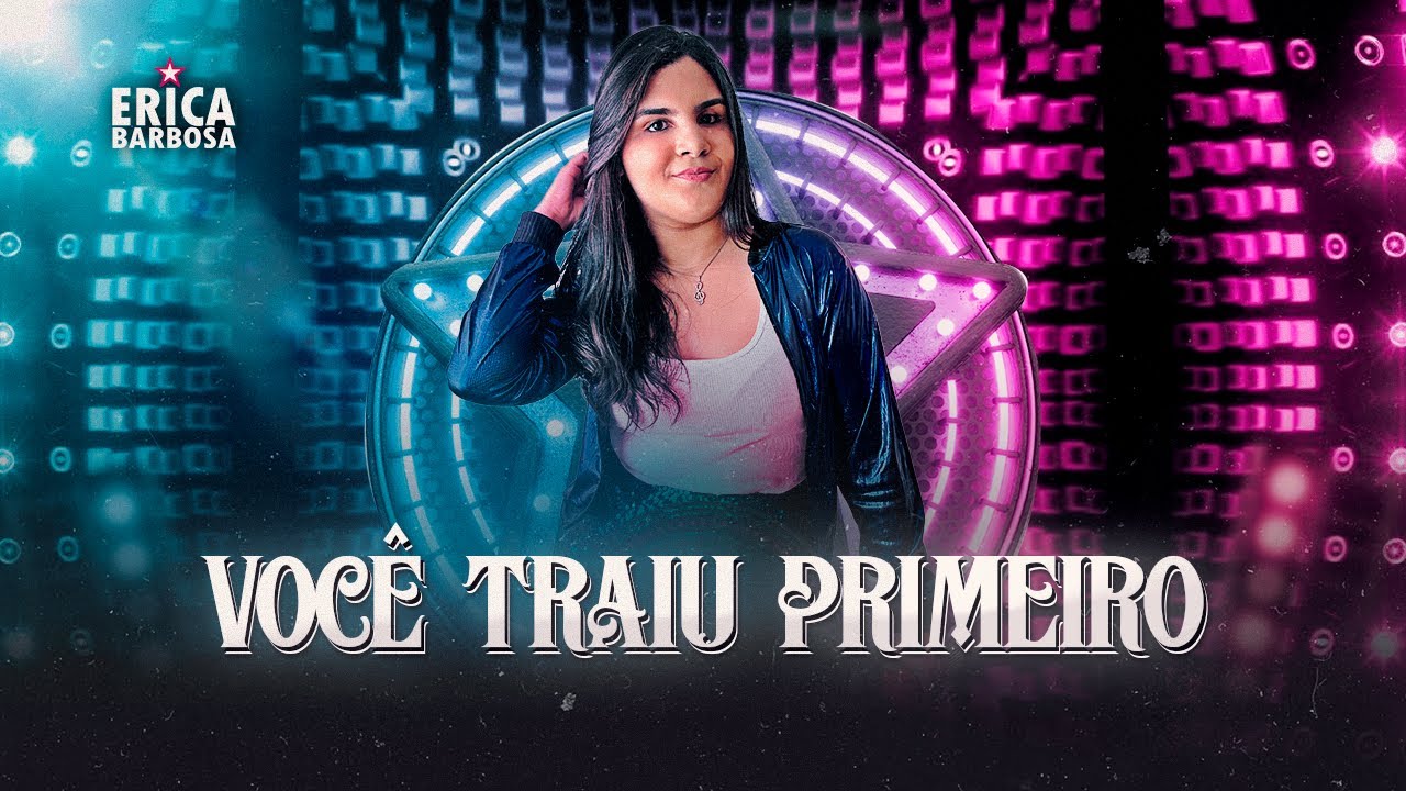 Erica Barbosa - VOCE TRAIU PRIMEIRO - DVD Fatos Verídicos (Clipe ...