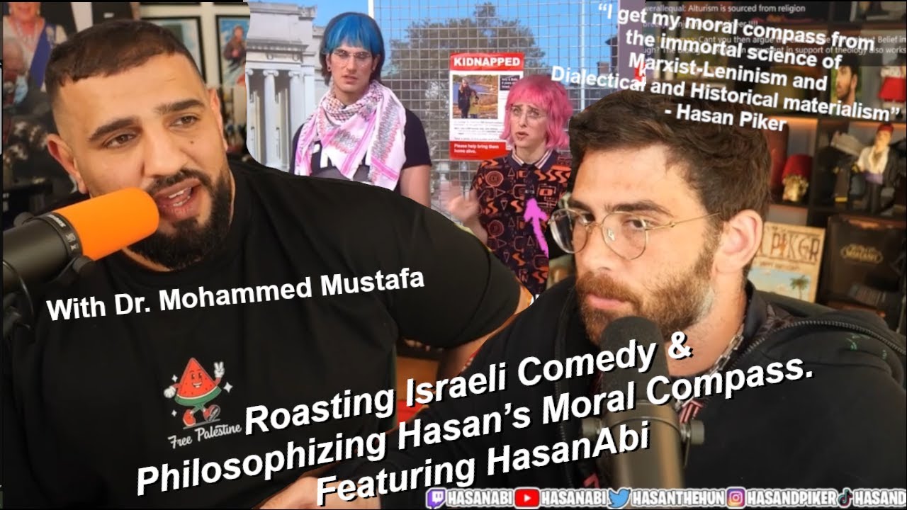 Roasting Israeli Comedy & Philosophizing Hasan’s Moral Compass ...