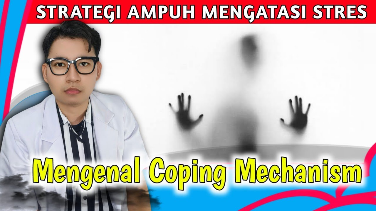 Mengenal Coping Mechanism, Strategi Tepat Atasi Stres || dr. Andi - YouTube