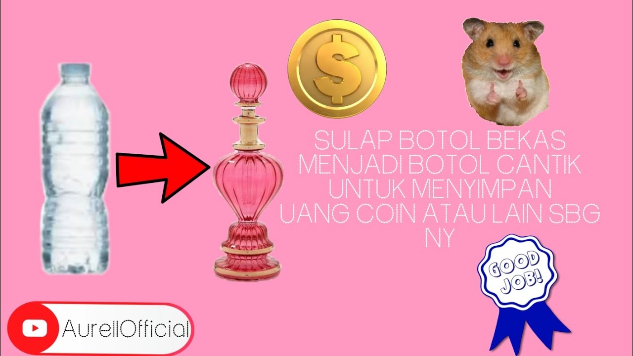 SULAP BOTOL BEKAS MENJADI BOTOL CANTIK DAN MAHALL!!, UNTUK MENYIMPAN ...