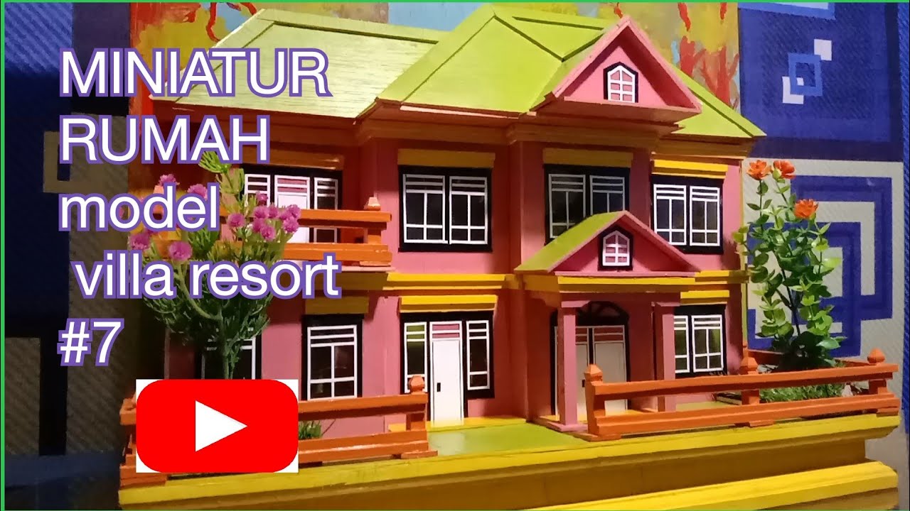 MINIATUR RUMAH model villa resort #7 - YouTube
