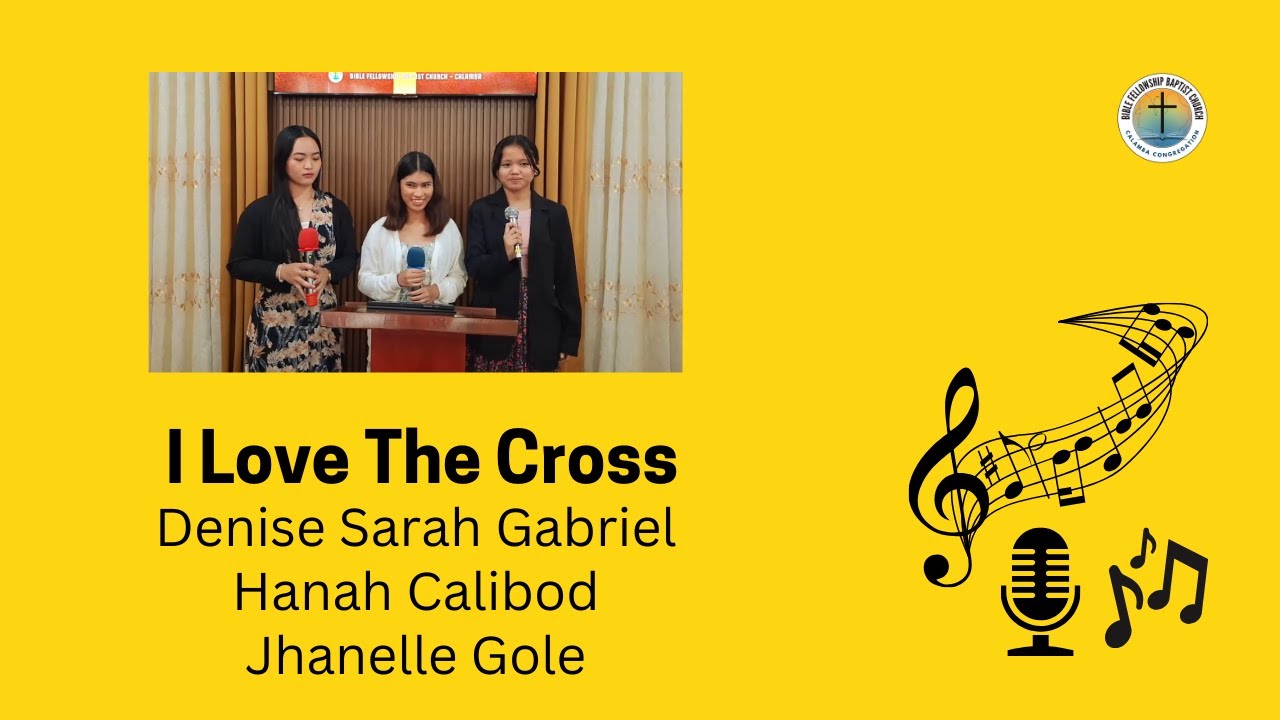I Love The Cross - Denise Sarah Gabriel, Hanah Calibod, Jhanelle Gole ...