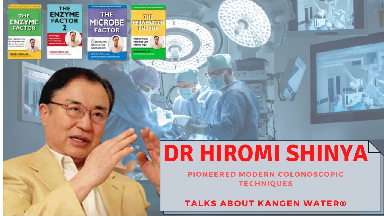 Founder of Colonoscopy | Dr Hiromi Shinya | Endorses Kangen Water - YouTube