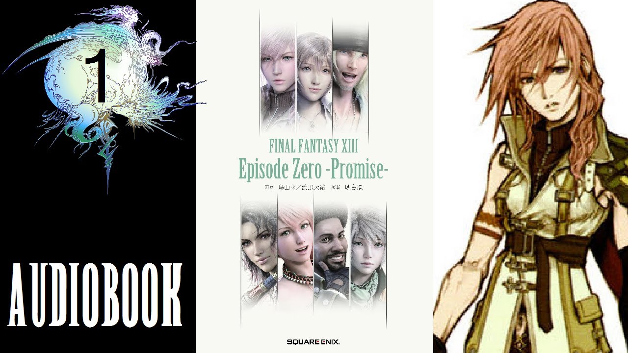 FINAL FANTASY XIII Episode Zero 0 Promise AUDIOBOOK Part 1 Serah ...