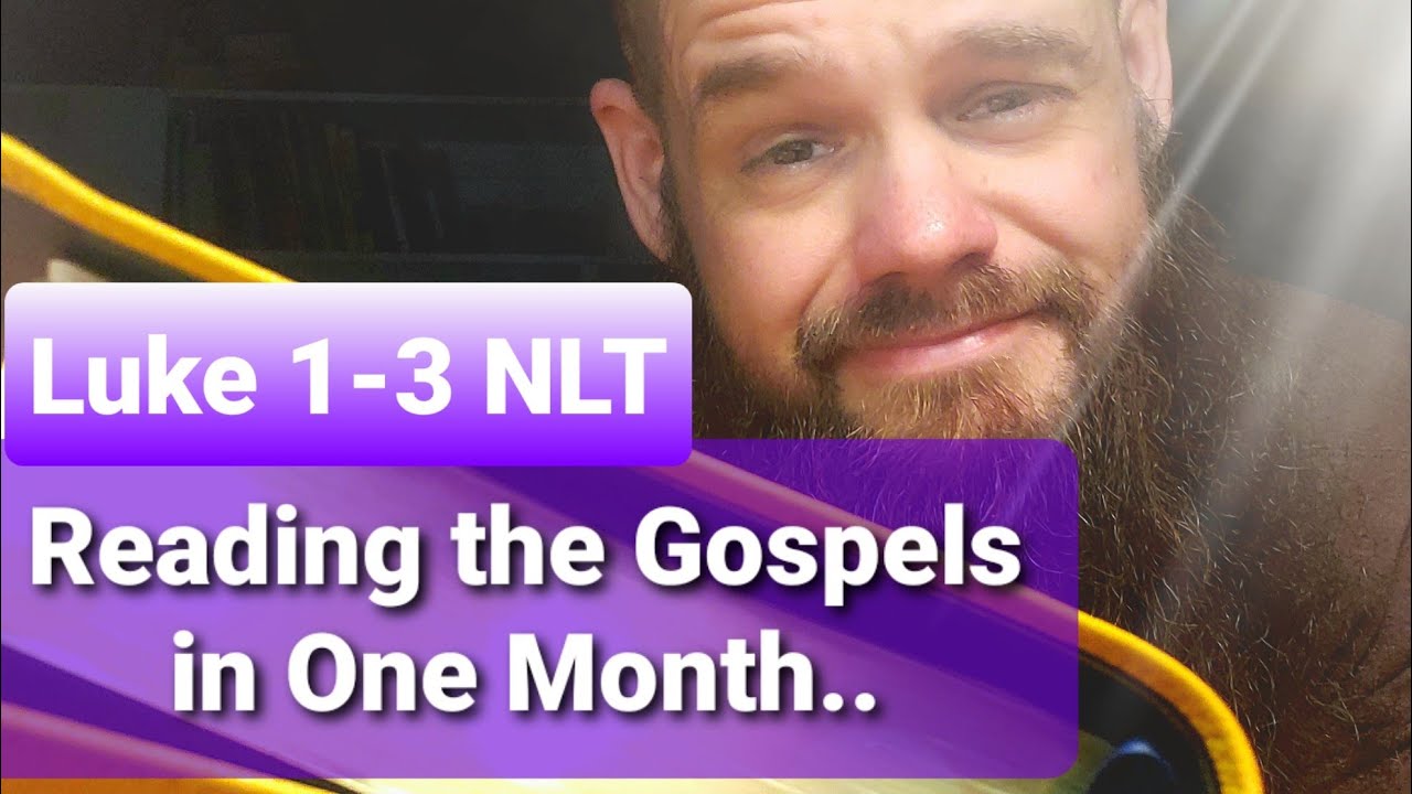 One Month Gospels: Luke 1-3 NLT - YouTube