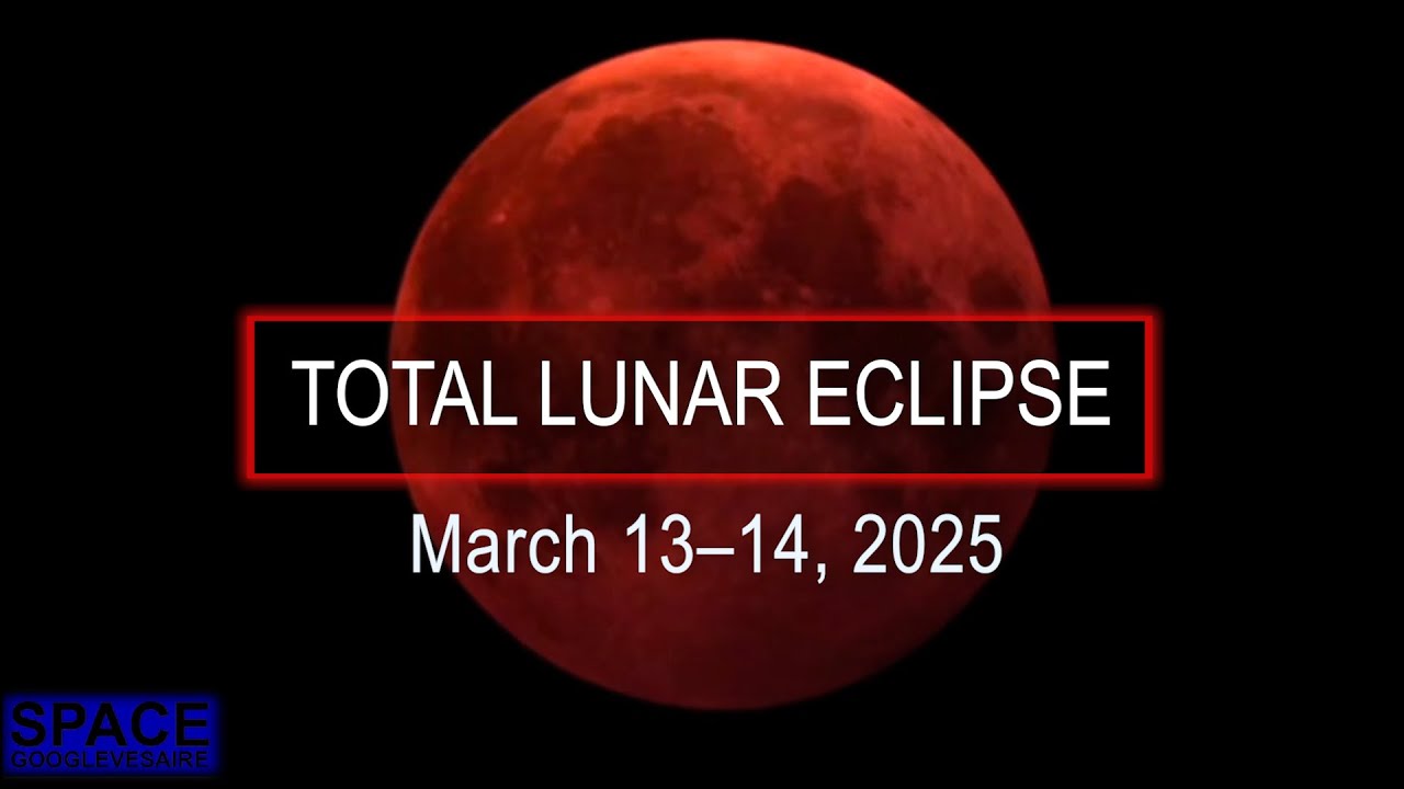 A Stunning Time-Lapse of the Total Lunar Eclipse – March 13–14, 2025 ...