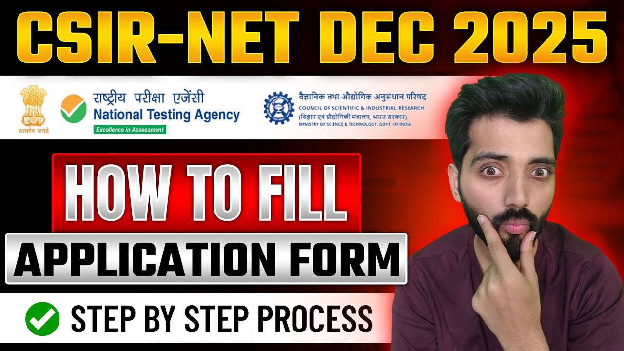 How to Fill CSIR NET Dec 2025 Application Form? - Step by Step Process ...