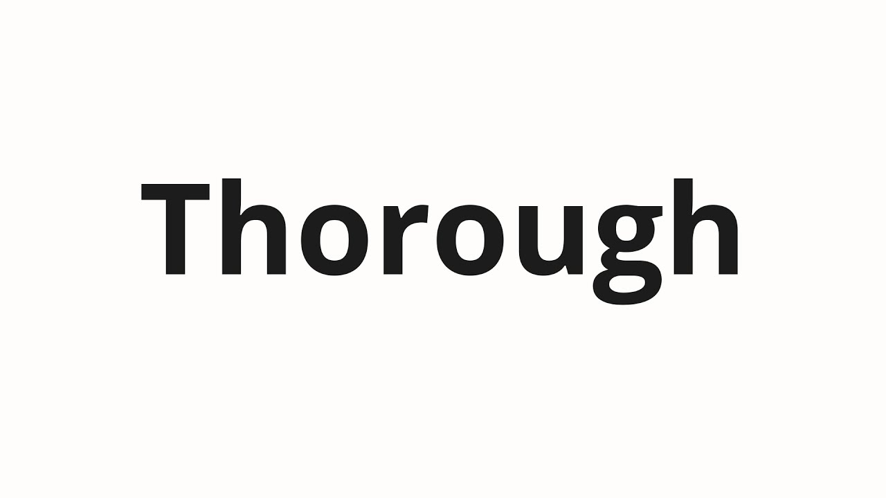 How to pronounce Thorough - YouTube