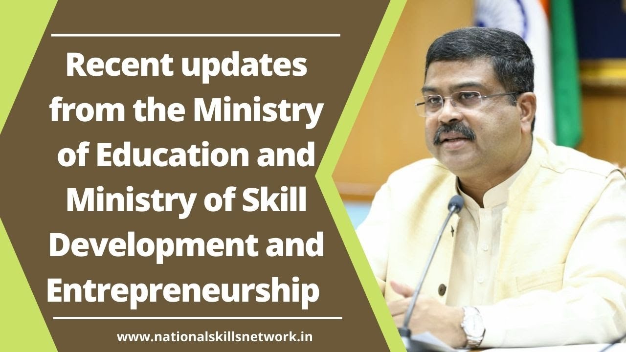 Recent updates from the Ministry of Education and Ministry of Skill ...