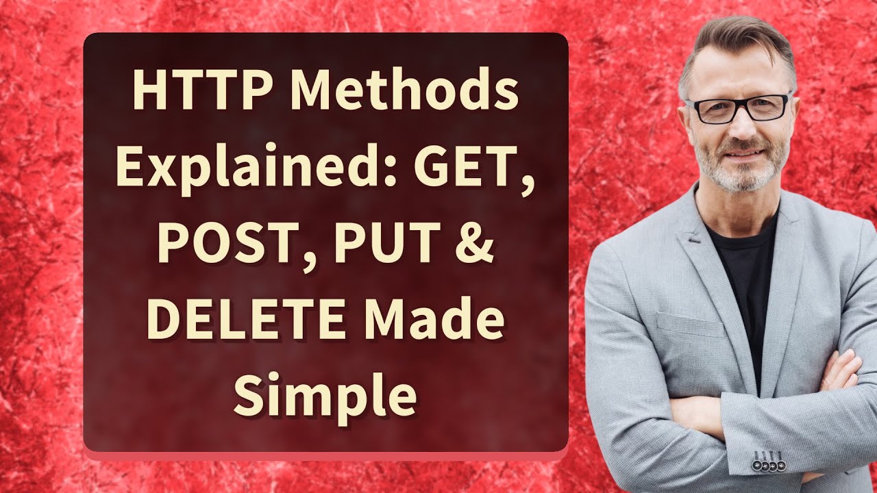 HTTP Methods Explained: GET, POST, PUT & DELETE Made Simple - YouTube