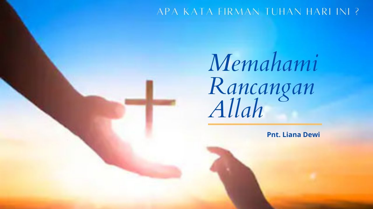 Memahami Rancangan Allah || Pnt. Liana Dewi - YouTube