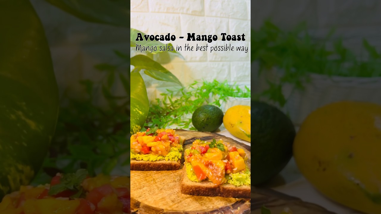 avocado mango toast || mango salsa in the best possible way ...