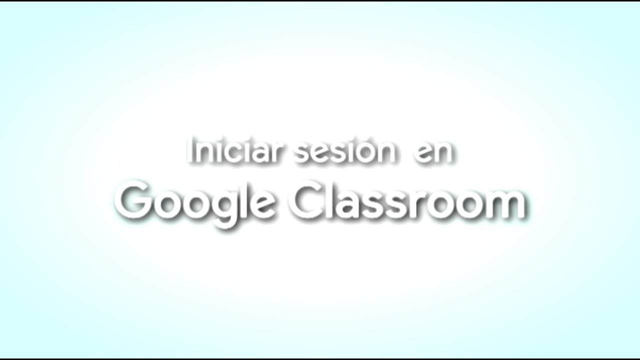 Iniciar sesión en Google Classroom - YouTube