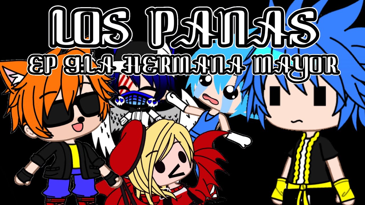 LOS PANAS EP 9 TEMP 1 "LA HERMANA MAYOR" (Leonardo El Procrak11) 2025 ...