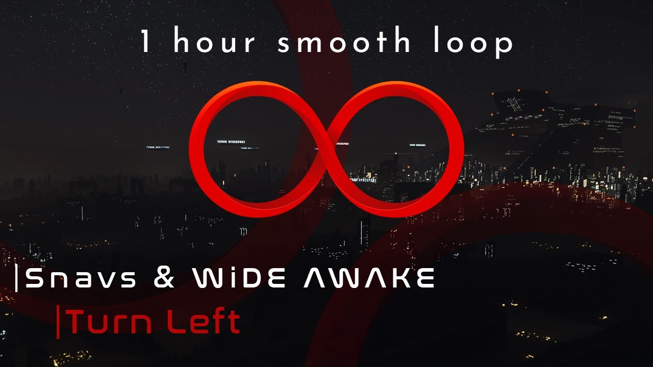 Snavs & WiDE AWAKE - Turn Left |1h w/ Smooth Loop| - YouTube