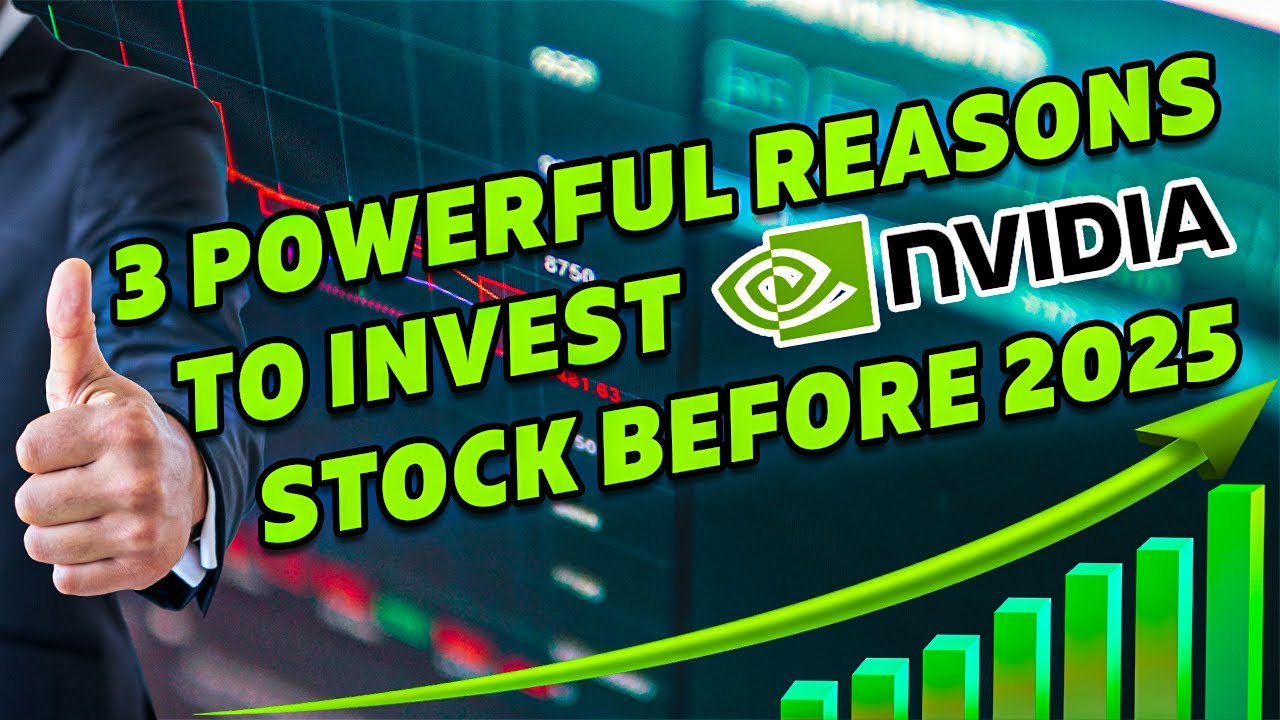 3 Powerful Reasons to Invest in Nvidia Stock Before 2025 | NASDAQ: NVDA ...