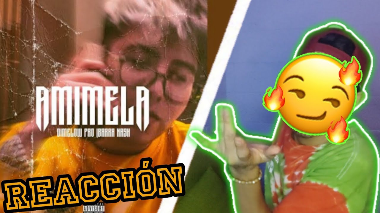 AMIMELA - Dimelow Pro x Ibarra x Nash (Video Oficial)//Reaccion - YouTube