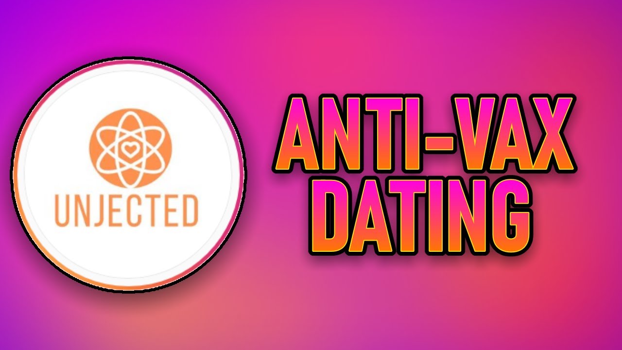The Anti-Vax Dating Site is AWFUL (Unjected) - YouTube