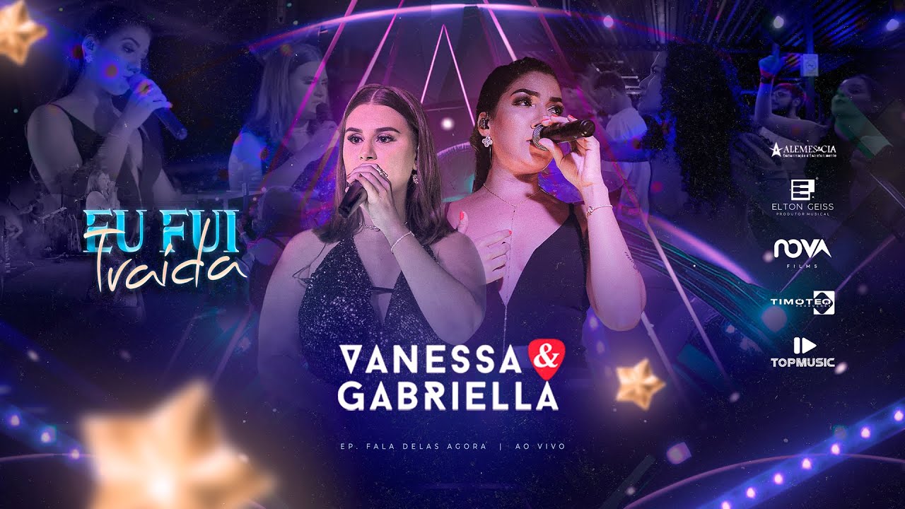 Vanessa e Gabriella - Eu Fui Traída - EP Fala Delas Agora, Vol.1 (Ao ...