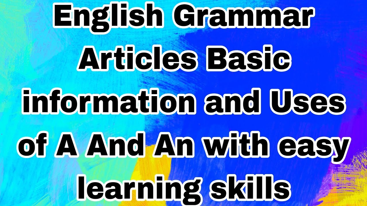 ||English Grammar|| Articles Basic information of Articles and uses of ...